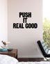 Push It Real Good Decal | Quote Artwork for Walls | Blik
