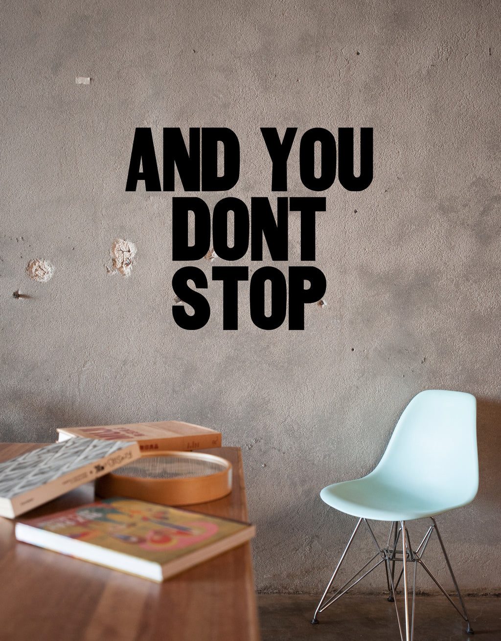And You Dont Stop Wall Decal