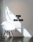 Push It Real Good Decal | Quote Artwork for Walls | Blik